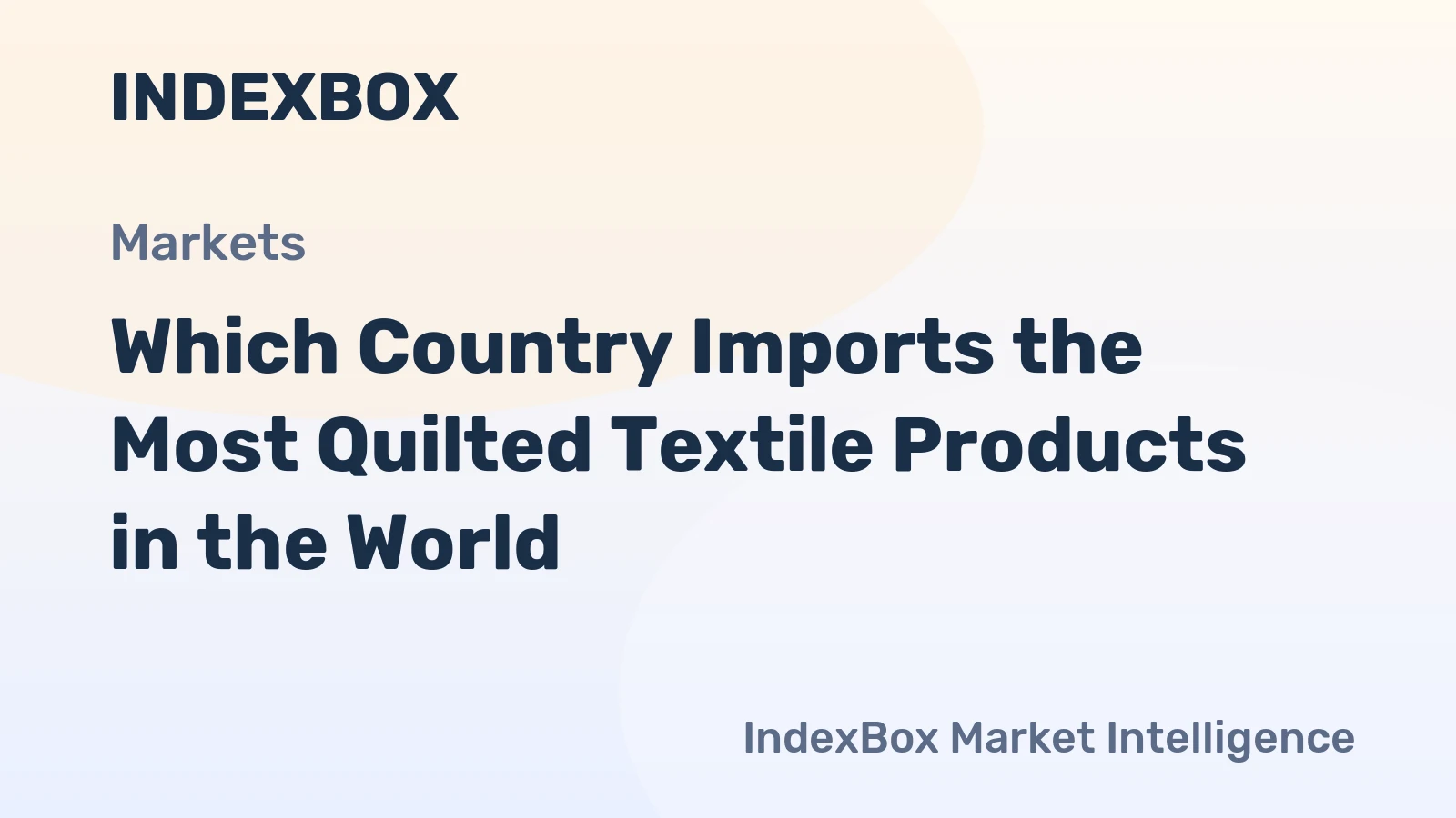 Which Country Imports the Most Quilted Textile Products in the World?
