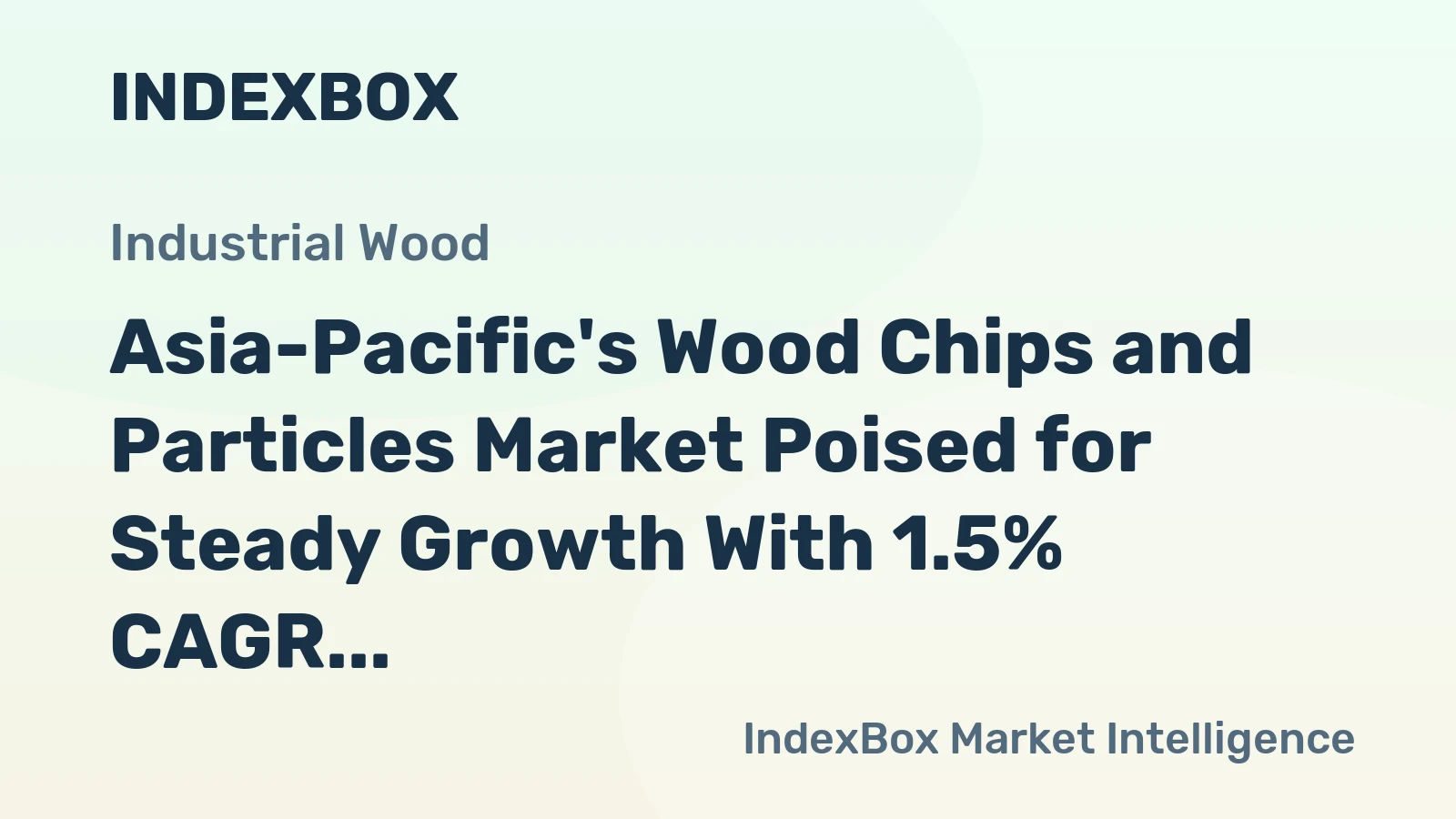 Asia-Pacific's Wood Chips and Particles Market Poised for Steady Growth With 1.5% CAGR Through 2035