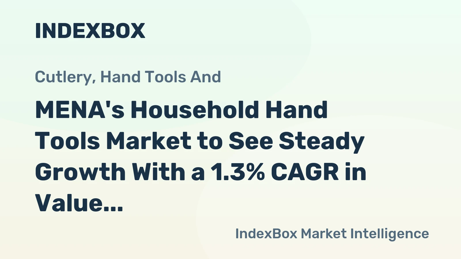 MENA's Household Hand Tools Market to See Steady Growth With a 1.3% CAGR in Value