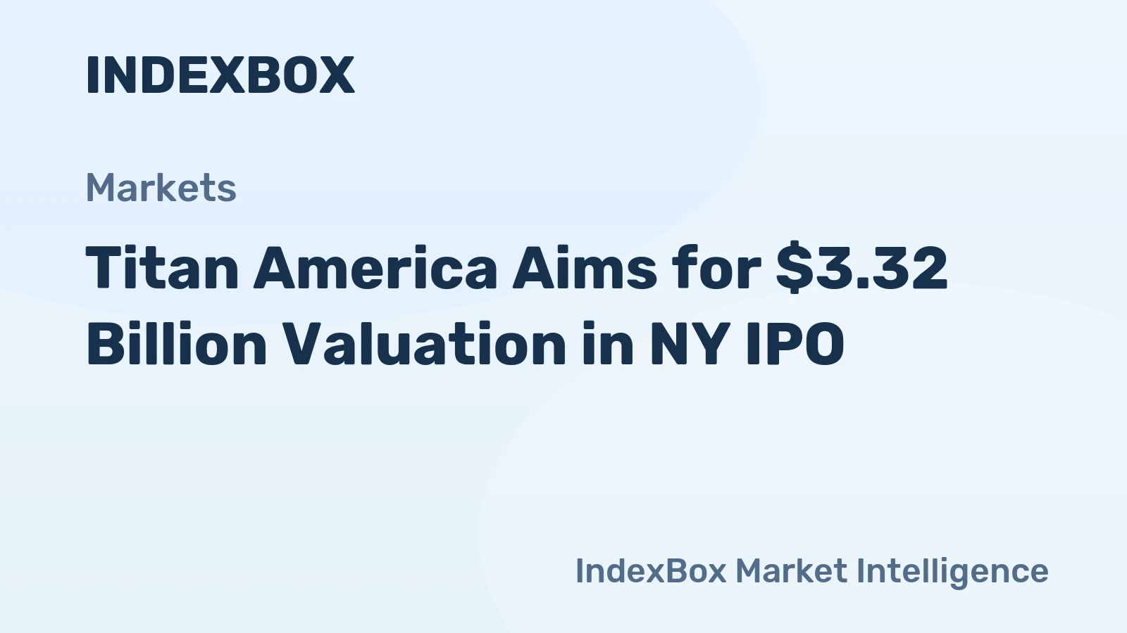 Titan America Aims for $3.32 Billion Valuation in NY IPO