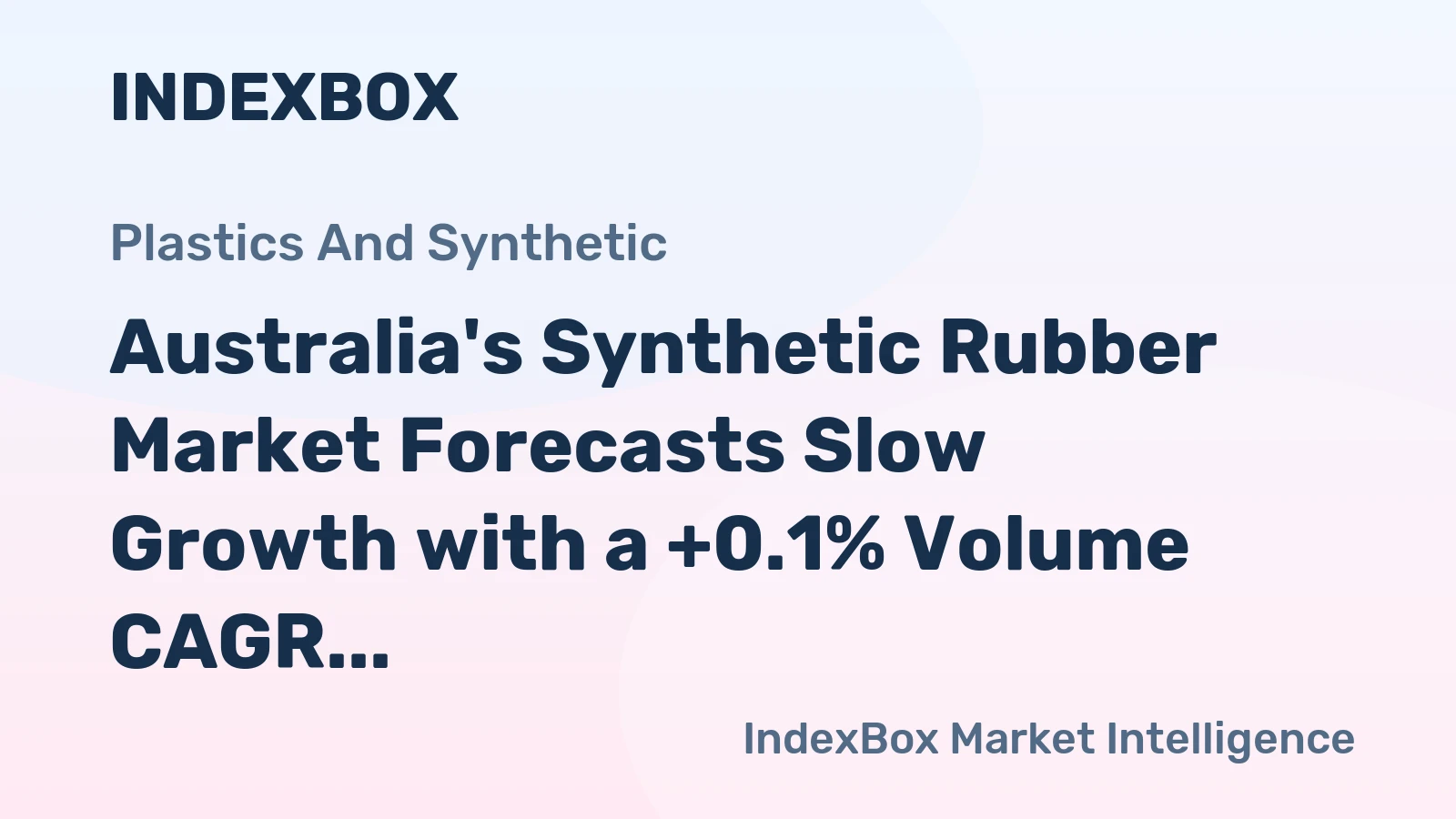Australia's Synthetic Rubber Market Forecasts Slow Growth with a +0.1% Volume CAGR Through 2035