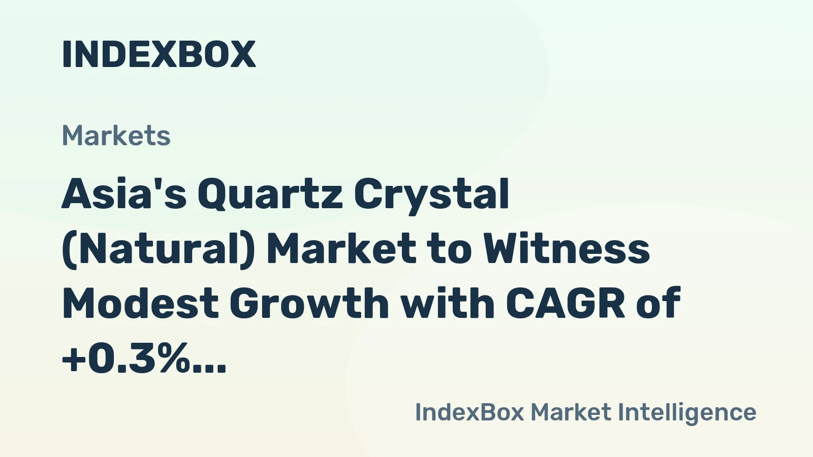 Asia's Quartz Crystal (Natural) Market to Witness Modest Growth with CAGR of +0.3% by 2035