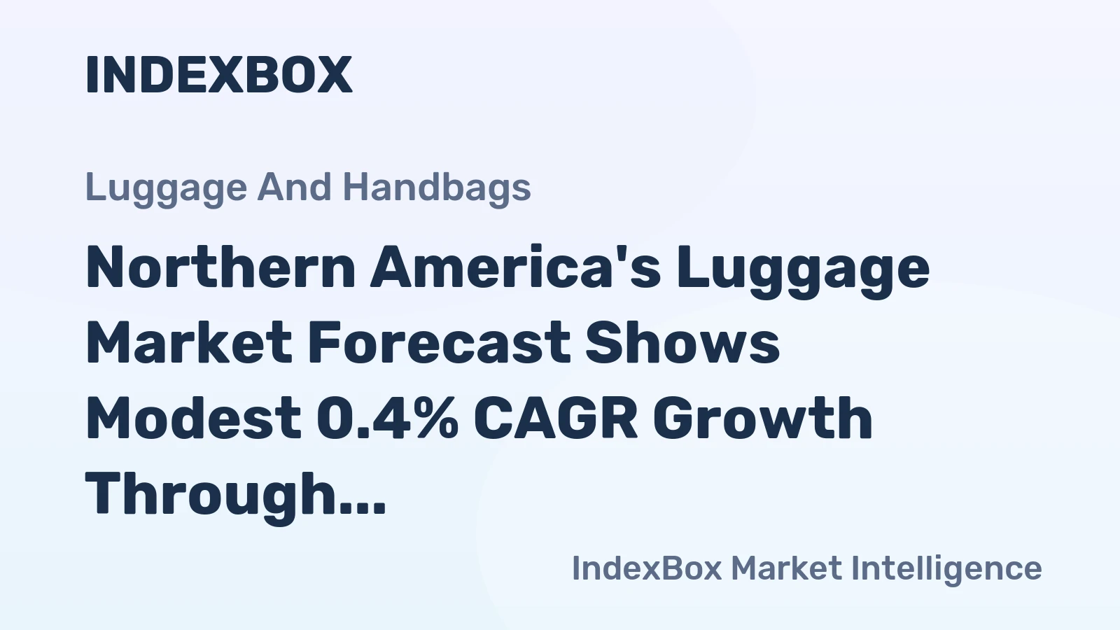 Northern America's Luggage Market Forecast Shows Modest 0.4% CAGR Growth Through 2035