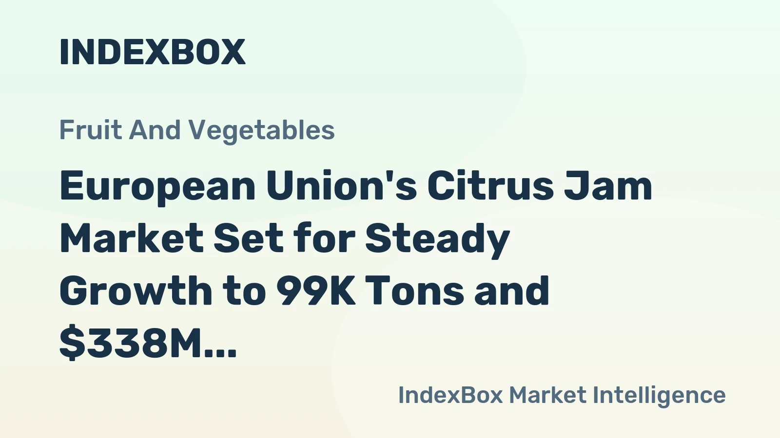 European Union's Citrus Jam Market Set for Steady Growth to 99K Tons and $338M