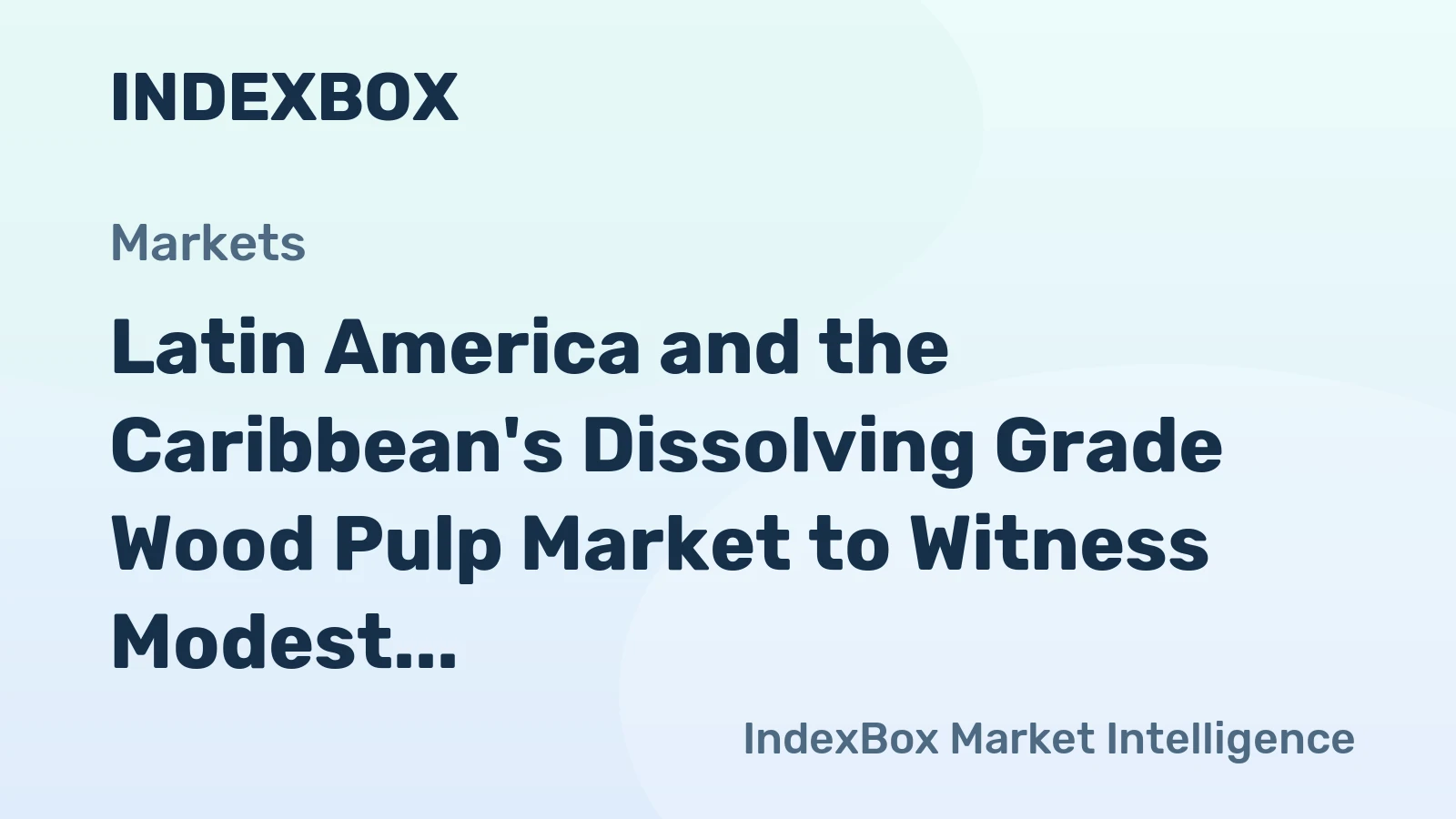Latin America and the Caribbean's Dissolving Grade Wood Pulp Market to Witness Modest Growth with a CAGR of +1.2% from 2024-2035