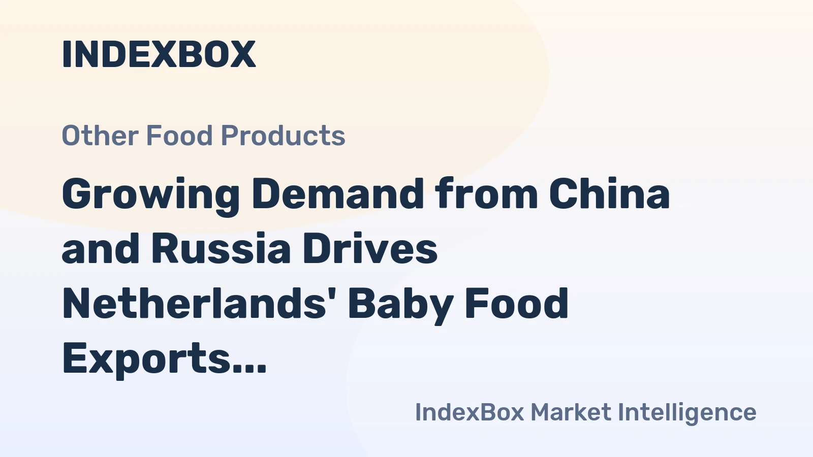 Growing Demand from China and Russia Drives Netherlands' Baby Food Exports