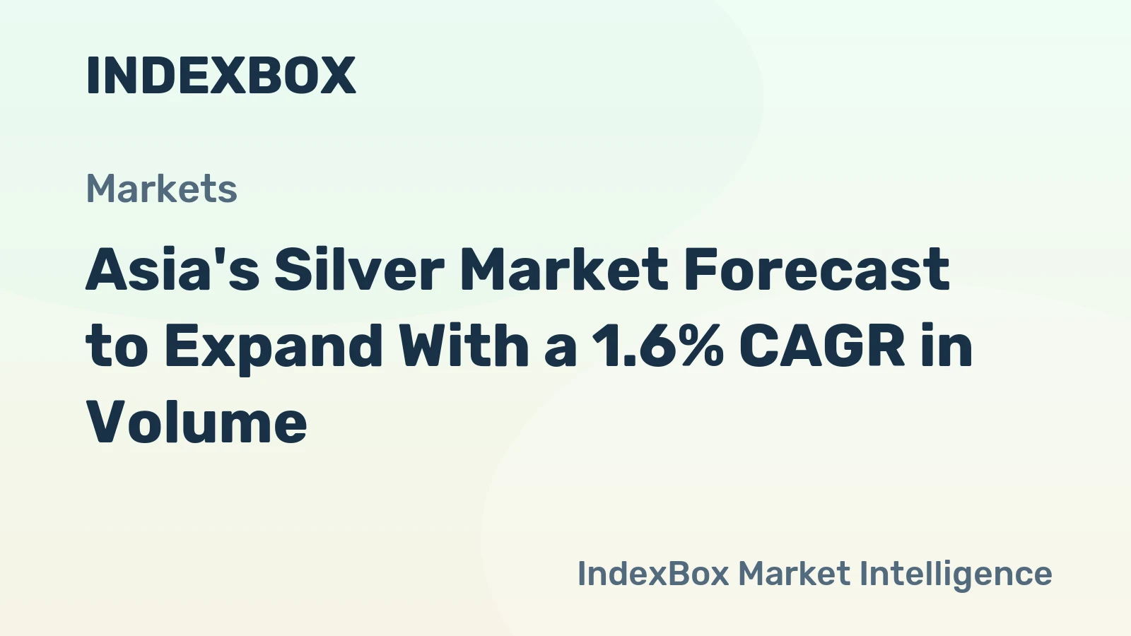 Asia's Silver Market Forecast to Expand With a 1.6% CAGR in Volume
