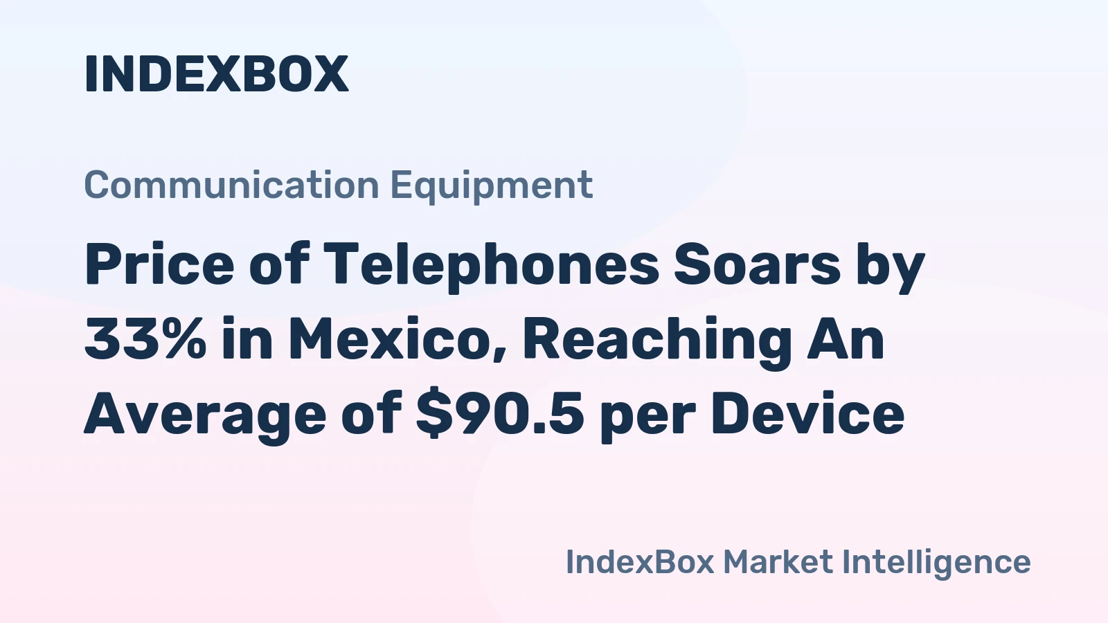 Price of Telephones Soars by 33% in Mexico, Reaching An Average of $90.5 per Device