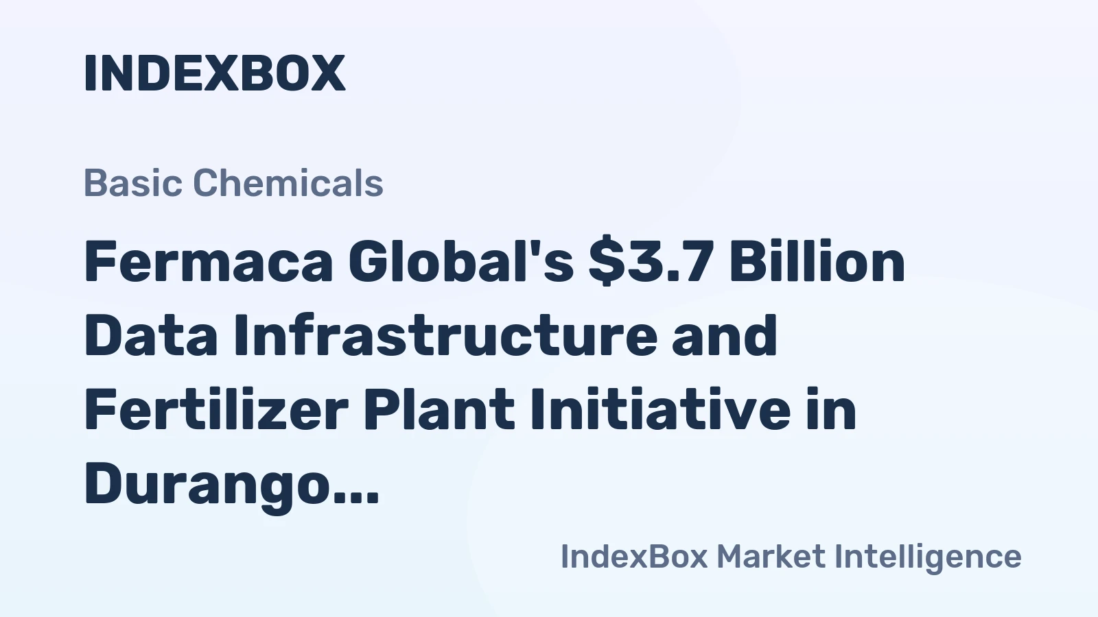 Fermaca Global's $3.7 Billion Data Infrastructure and Fertilizer Plant Initiative in Durango
