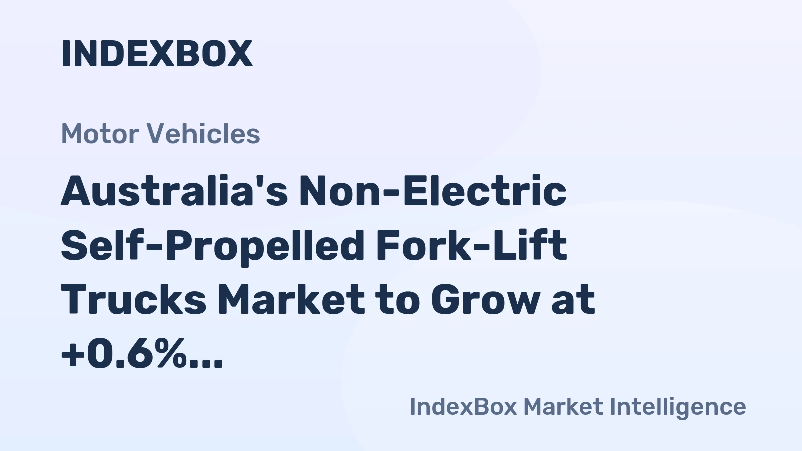 Australia's Non-Electric Self-Propelled Fork-Lift Trucks Market to Grow at +0.6% CAGR Over Next Decade