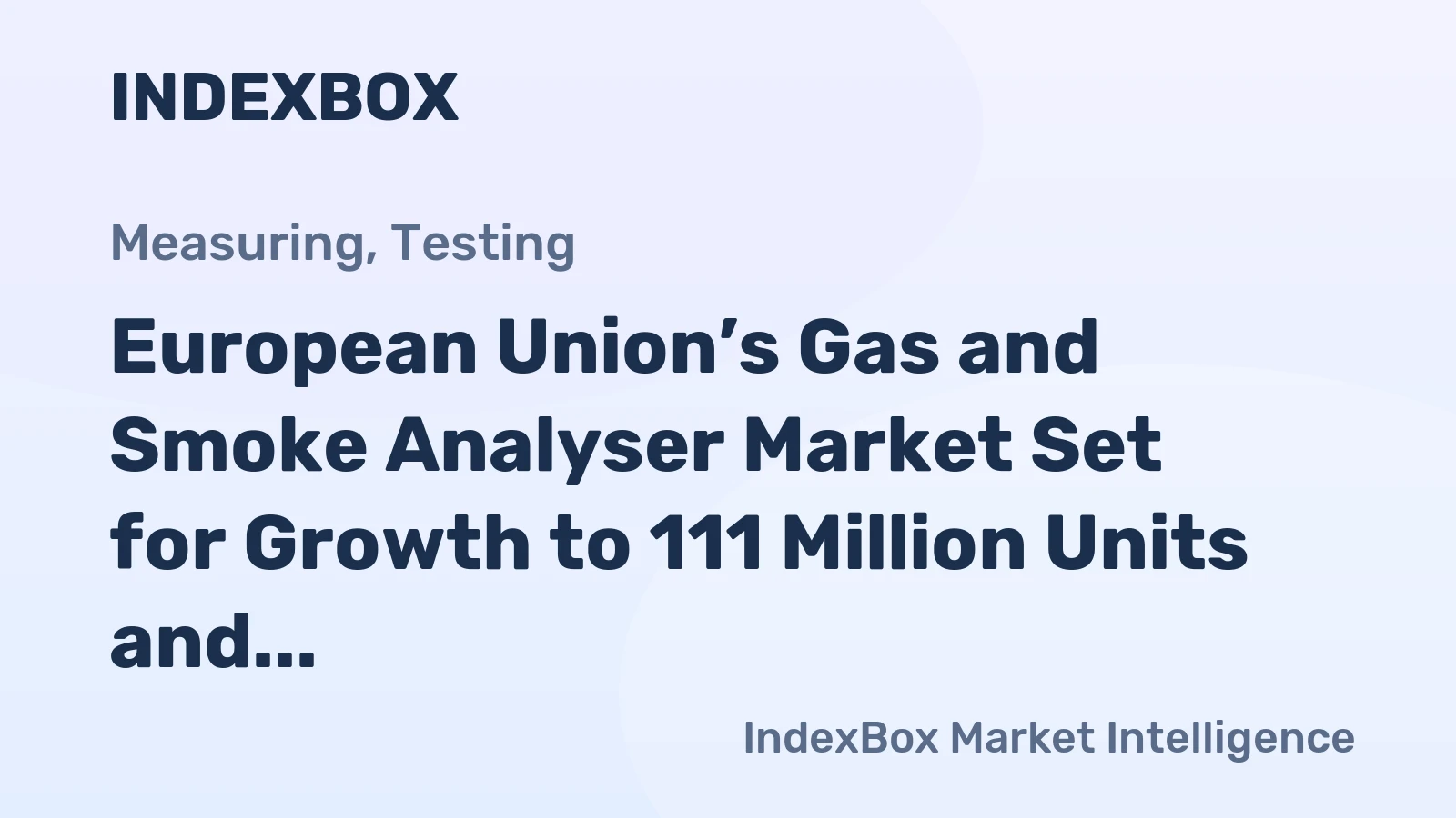 European Union’s Gas and Smoke Analyser Market Set for Growth to 111 Million Units and $12.3 Billion