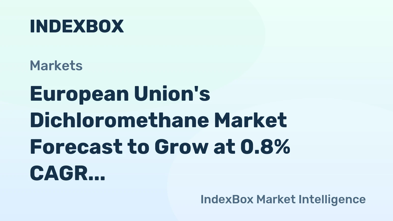 European Union's Dichloromethane Market Forecast to Grow at 0.8% CAGR Through 2035