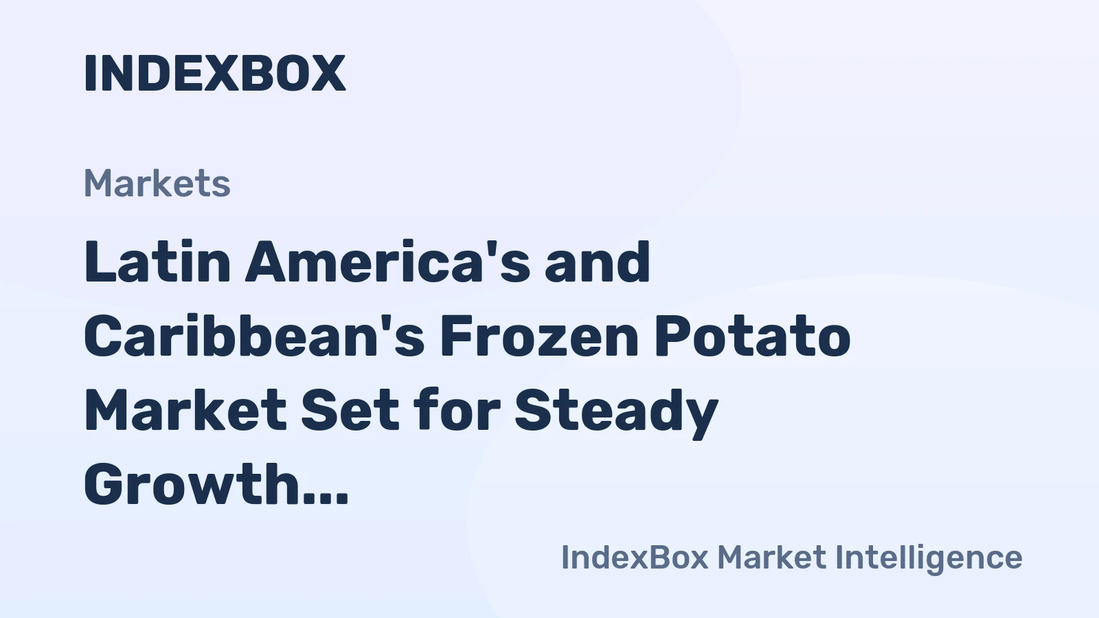Latin America's and Caribbean's Frozen Potato Market Set for Steady Growth with 2.1% CAGR in Value Through 2035