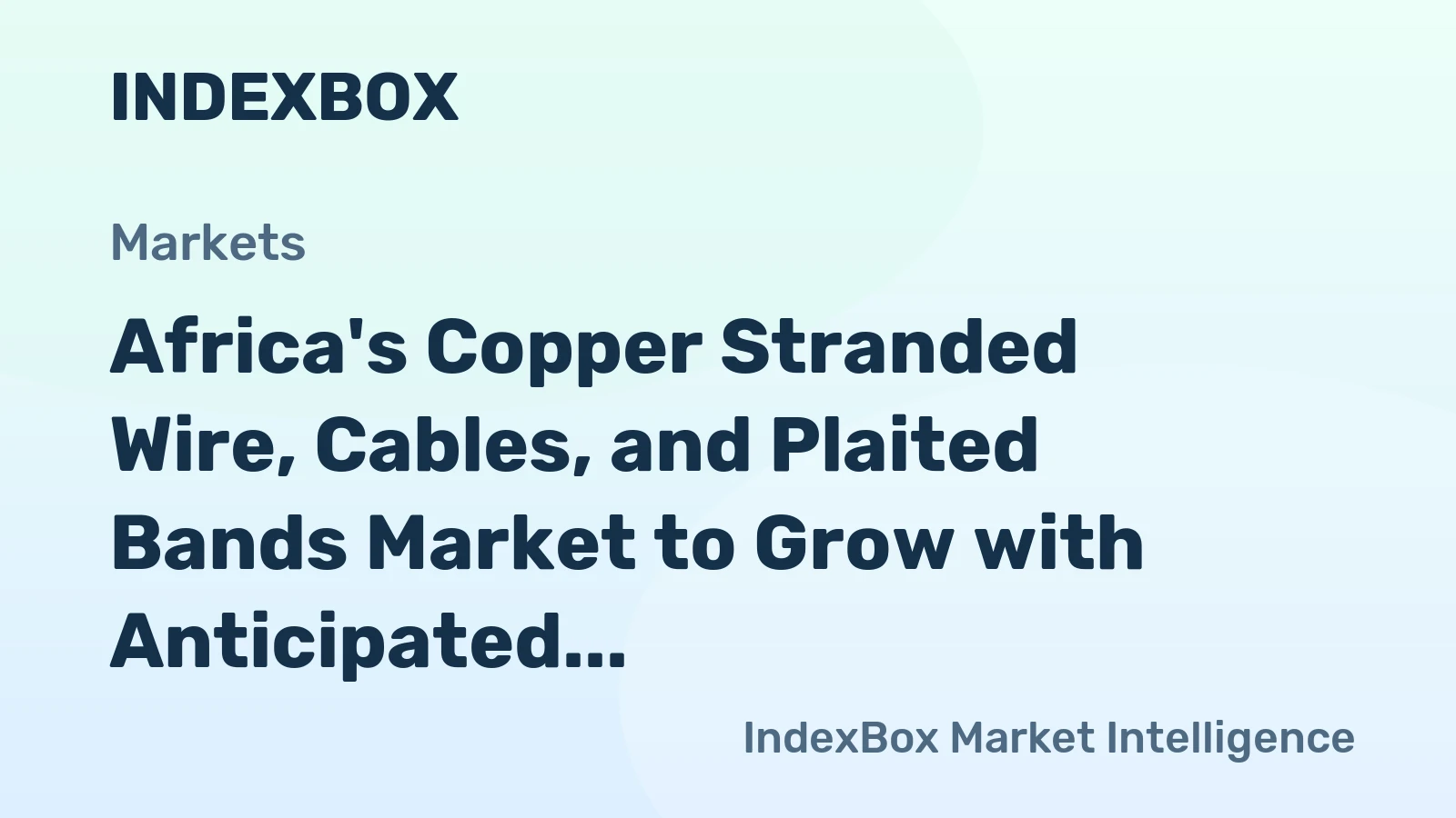 Africa's Copper Stranded Wire, Cables, and Plaited Bands Market to Grow with Anticipated CAGR of +1.5% from 2024 to 2035