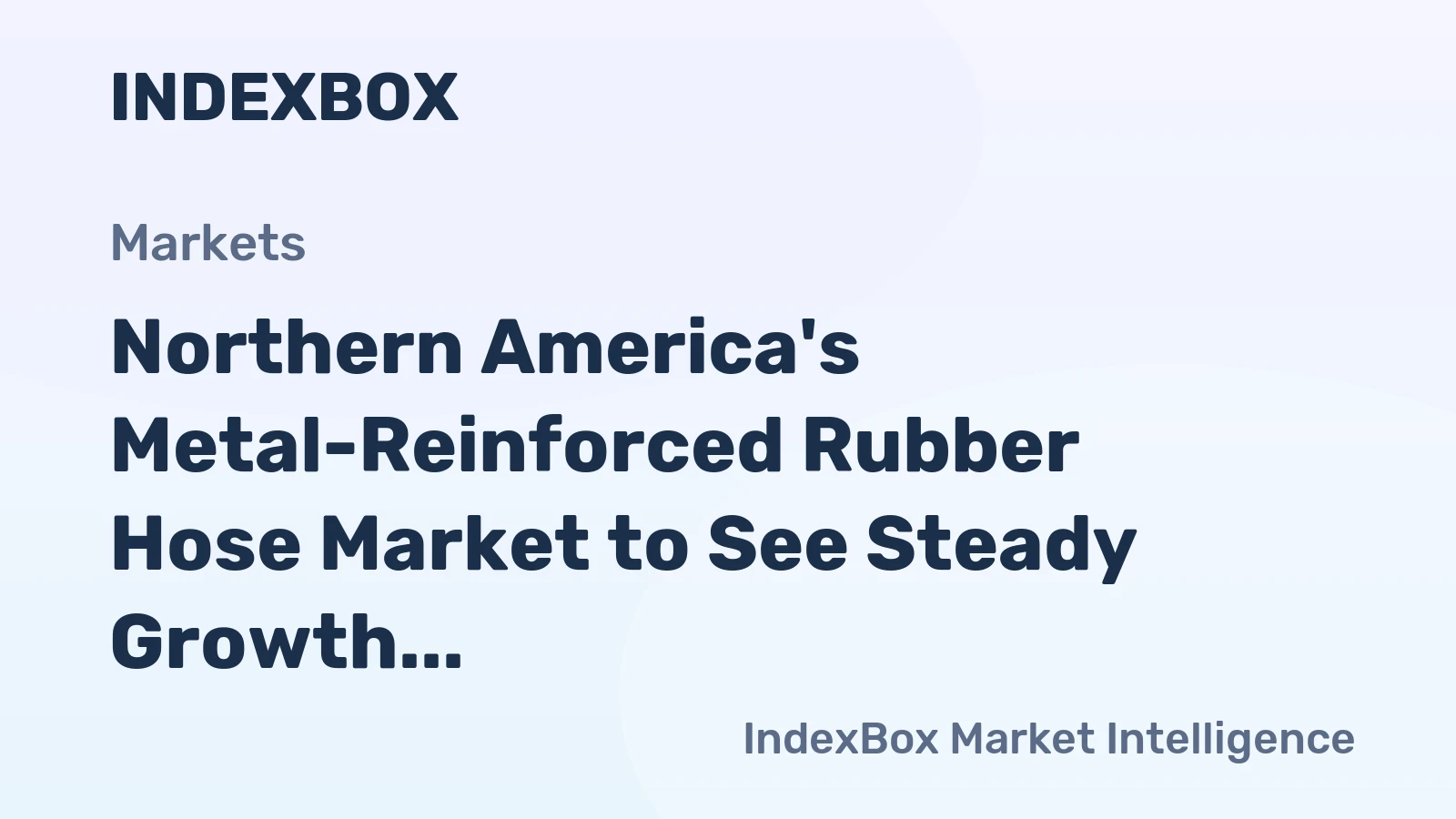 Northern America's Metal-Reinforced Rubber Hose Market to See Steady Growth With 2.3% CAGR in Value
