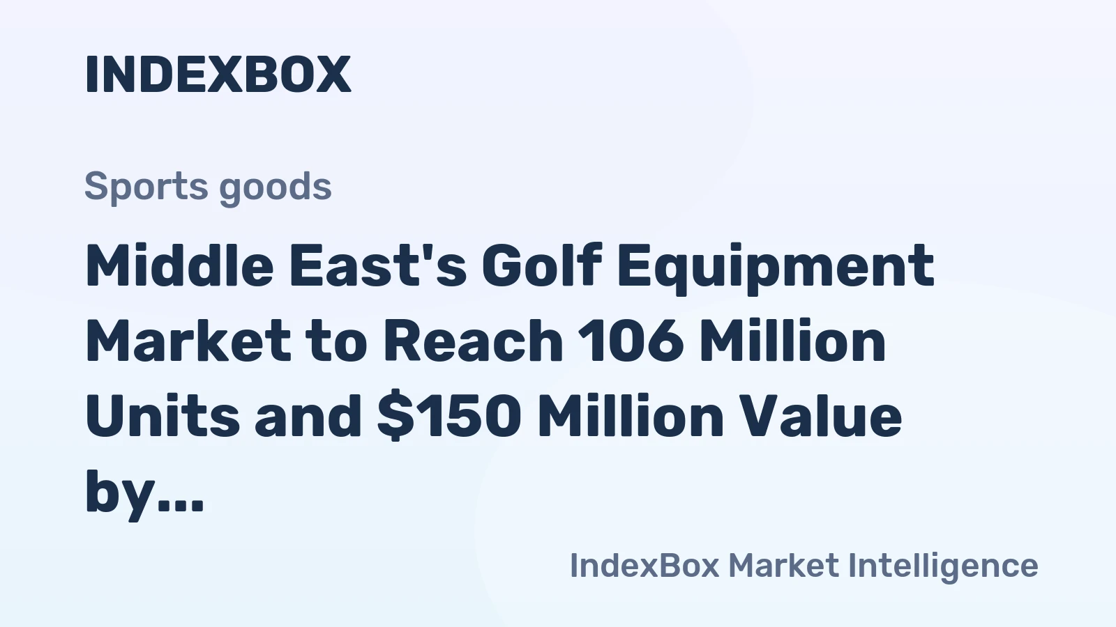 Middle East's Golf Equipment Market to Reach 106 Million Units and $150 Million Value by 2035