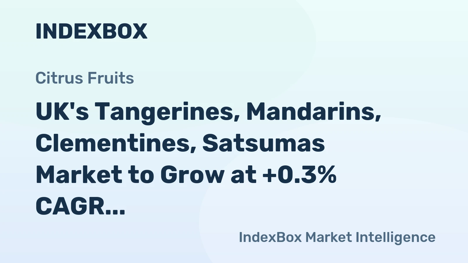 UK's Tangerines, Mandarins, Clementines, Satsumas Market to Grow at +0.3% CAGR, Reaching $455M by 2035