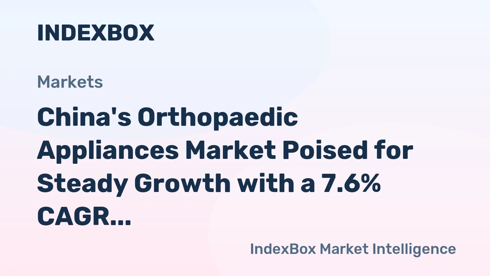 China's Orthopaedic Appliances Market Poised for Steady Growth with a 7.6% CAGR in Value