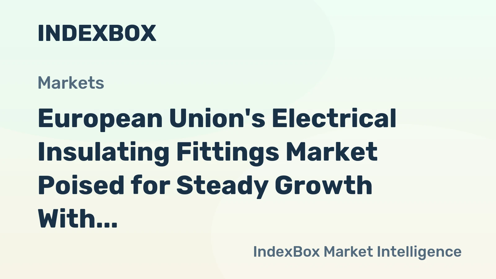 European Union's Electrical Insulating Fittings Market Poised for Steady Growth With 1.5% Volume CAGR