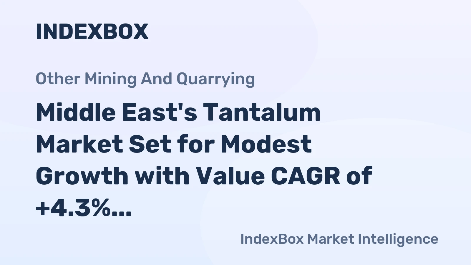 Middle East's Tantalum Market Set for Modest Growth with Value CAGR of +4.3%