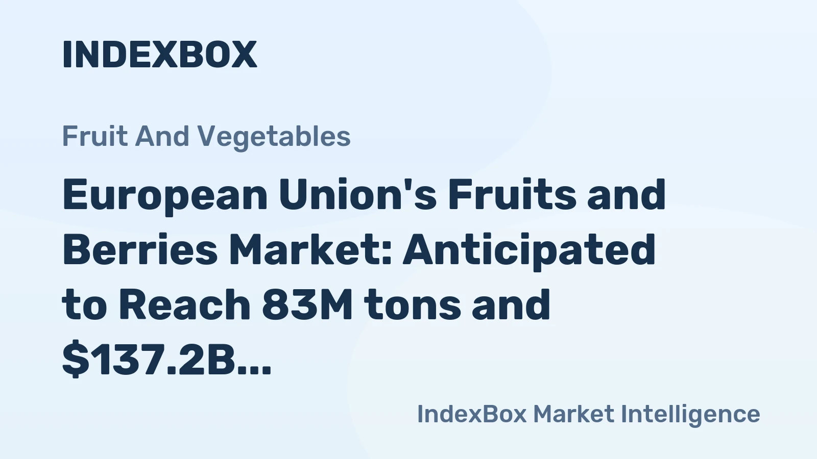European Union's Fruits and Berries Market: Anticipated to Reach 83M tons and $137.2B by 2035