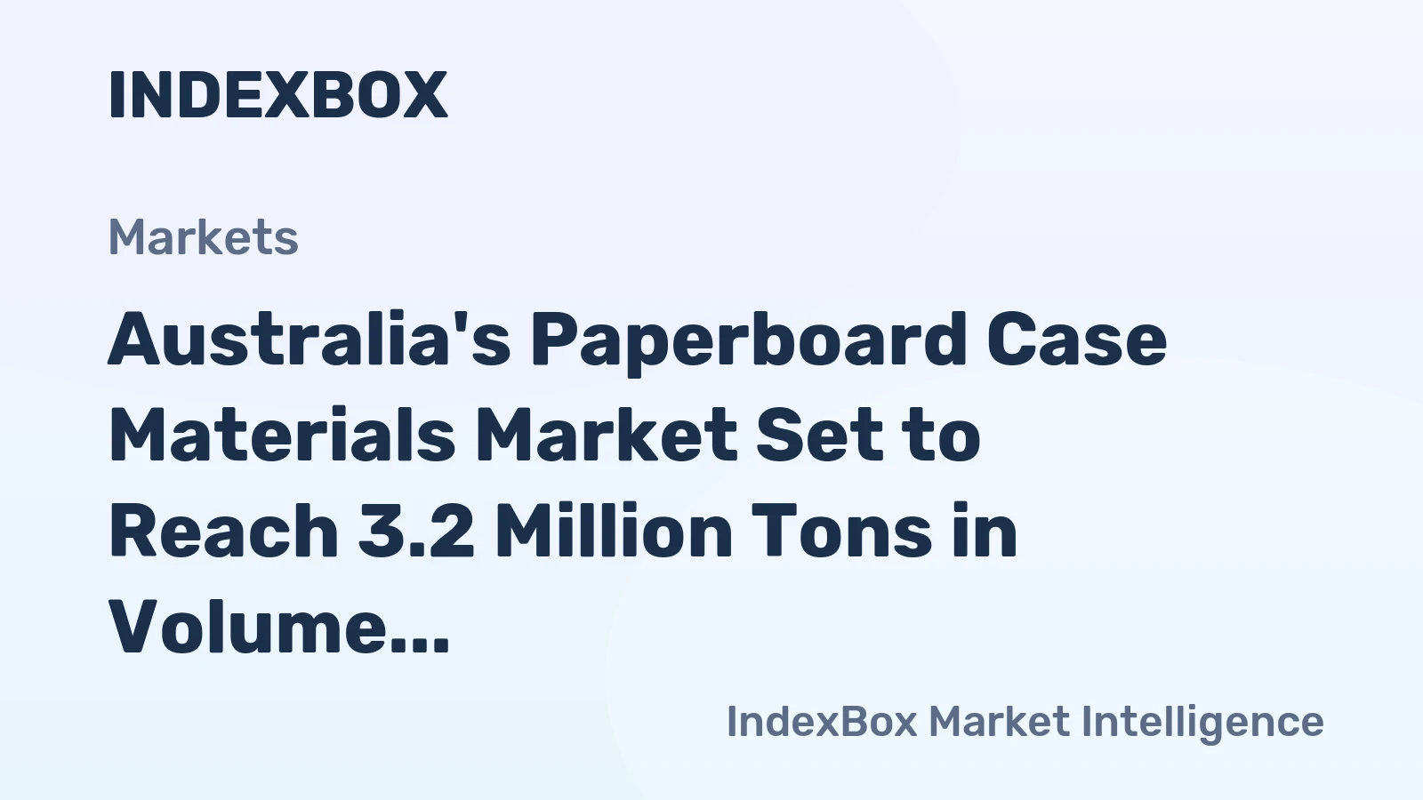 Australia's Paperboard Case Materials Market Set to Reach 3.2 Million Tons in Volume and $2.2 Billion in Value