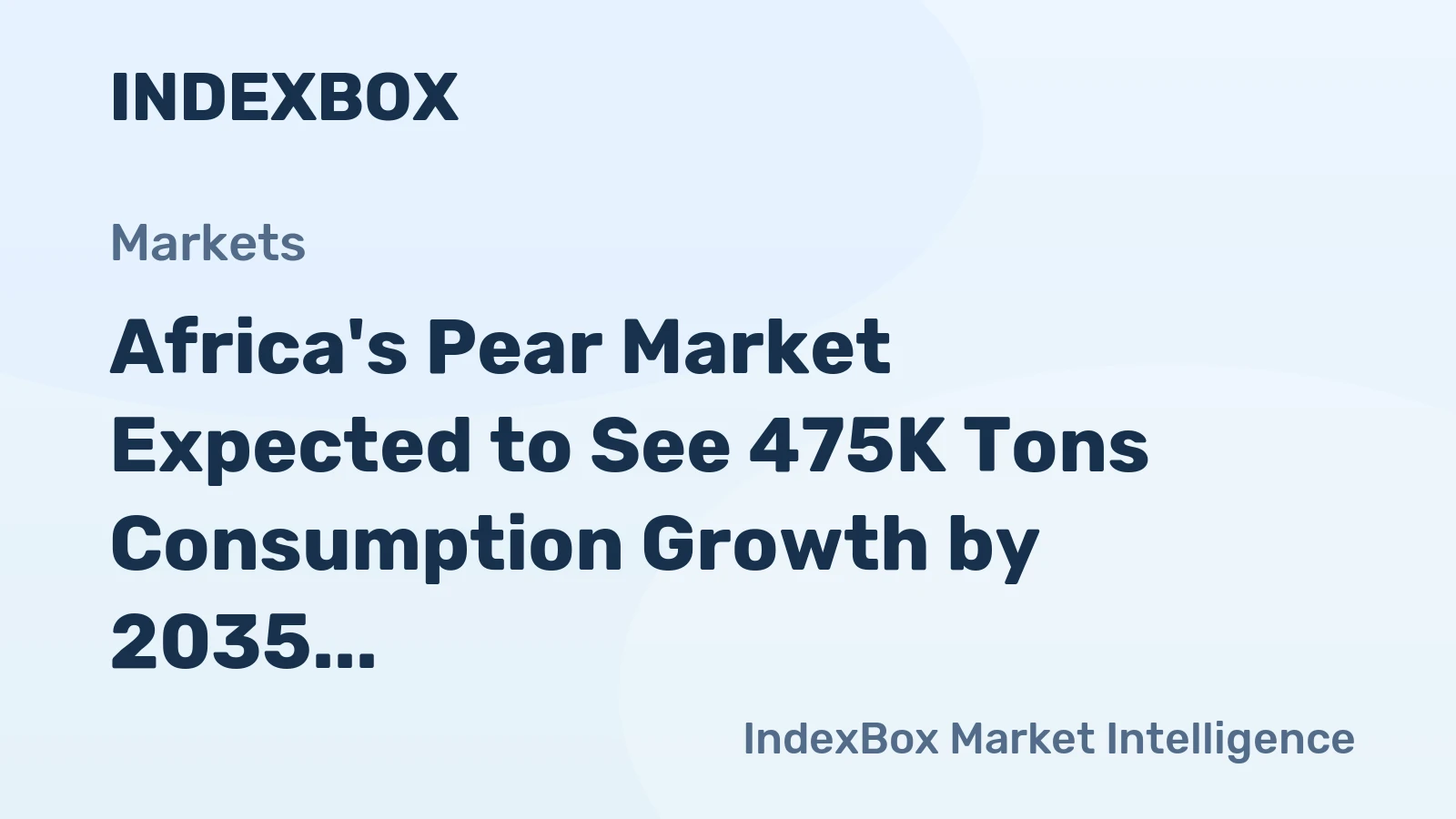 Africa's Pear Market Expected to See 475K Tons Consumption Growth by 2035, Reaching $614M in Value