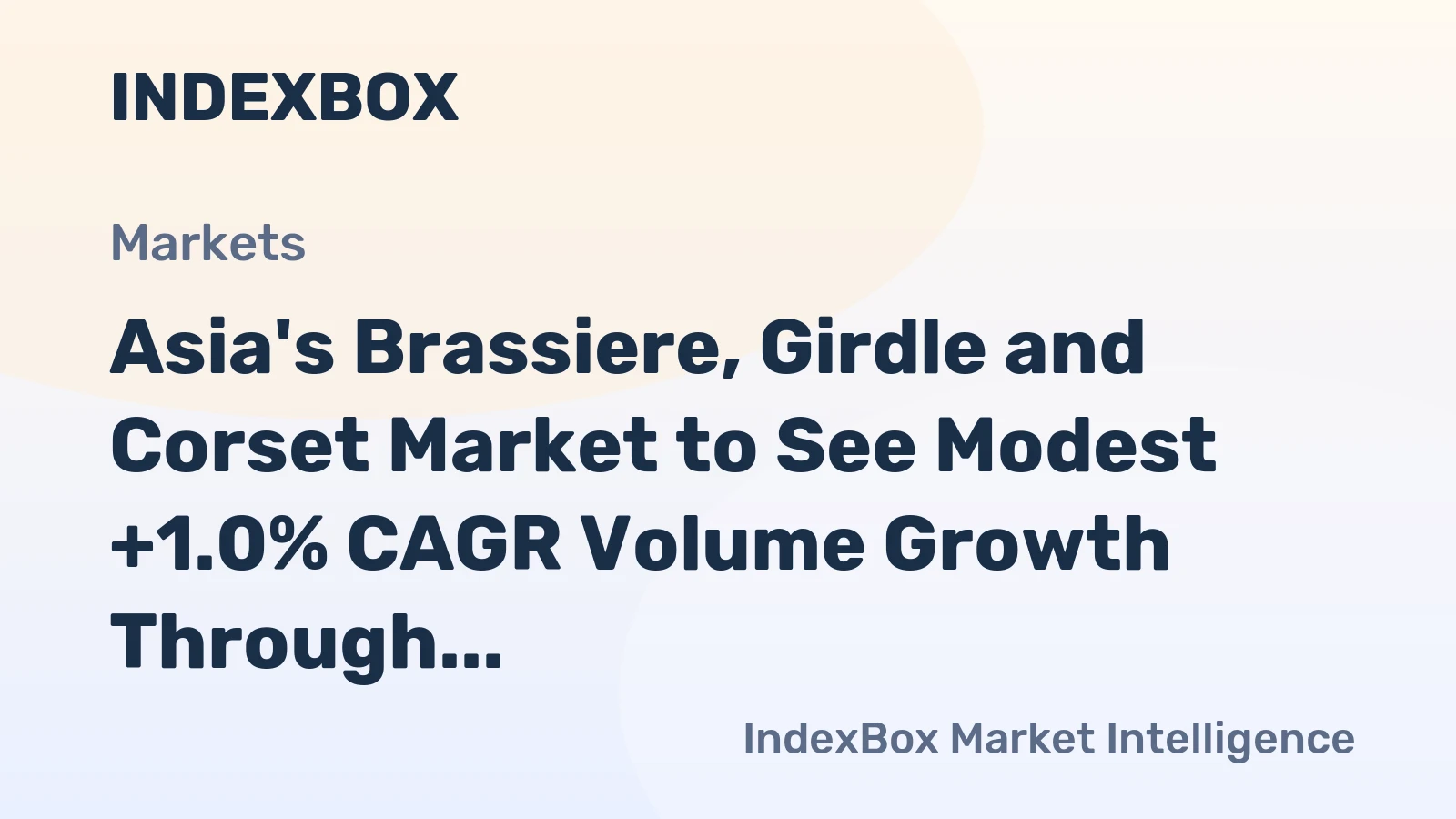 Asia's Brassiere, Girdle and Corset Market to See Modest +1.0% CAGR Volume Growth Through 2035