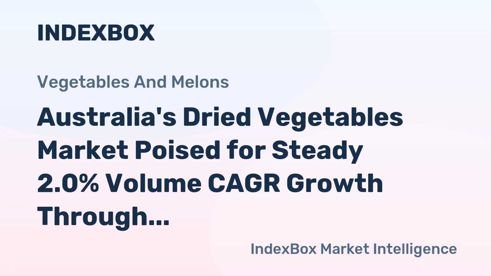 Australia's Dried Vegetables Market Poised for Steady 2.0% Volume CAGR Growth Through 2035