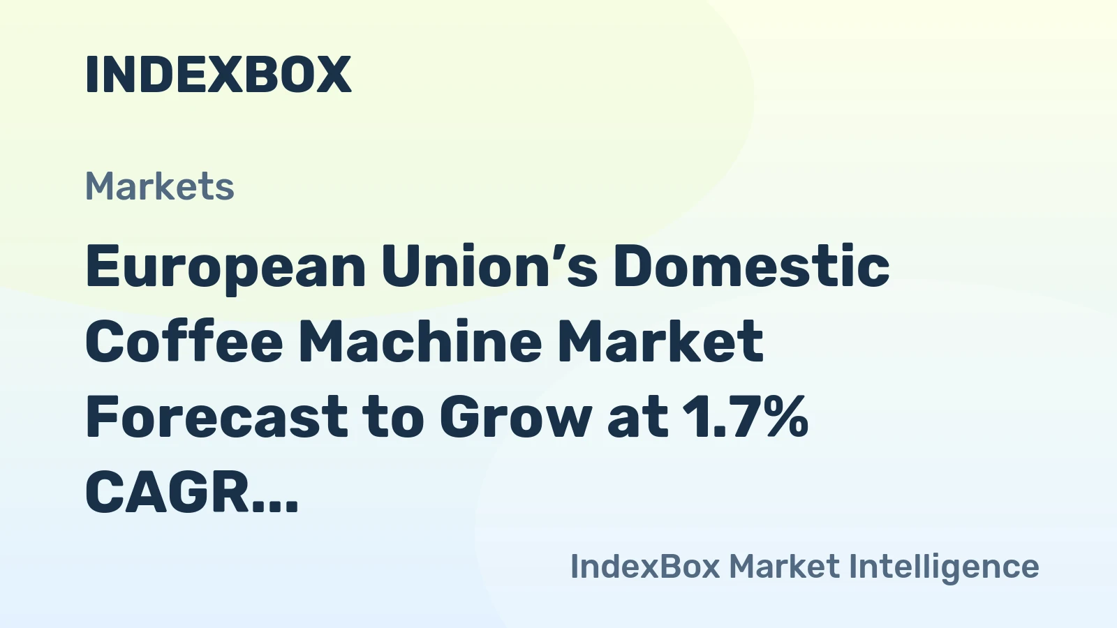 European Union’s Domestic Coffee Machine Market Forecast to Grow at 1.7% CAGR
