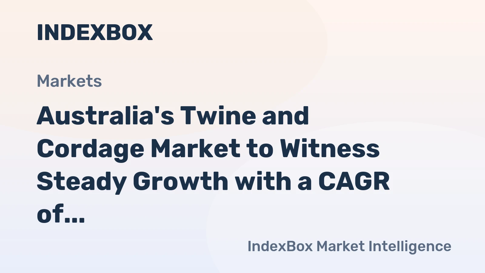 Australia's Twine and Cordage Market to Witness Steady Growth with a CAGR of +3.6% from 2024 to 2035