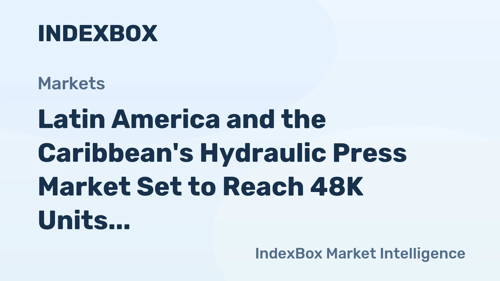 Latin America and the Caribbean's Hydraulic Press Market Set to Reach 48K Units and $157M by 2035