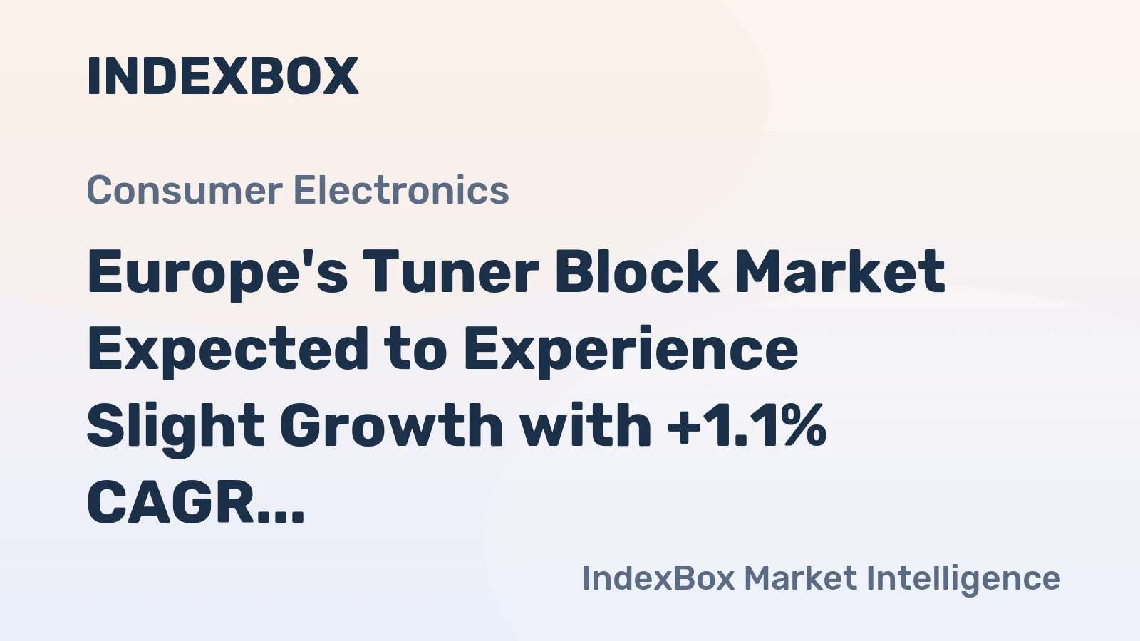 Europe's Tuner Block Market Expected to Experience Slight Growth with +1.1% CAGR Forecasted