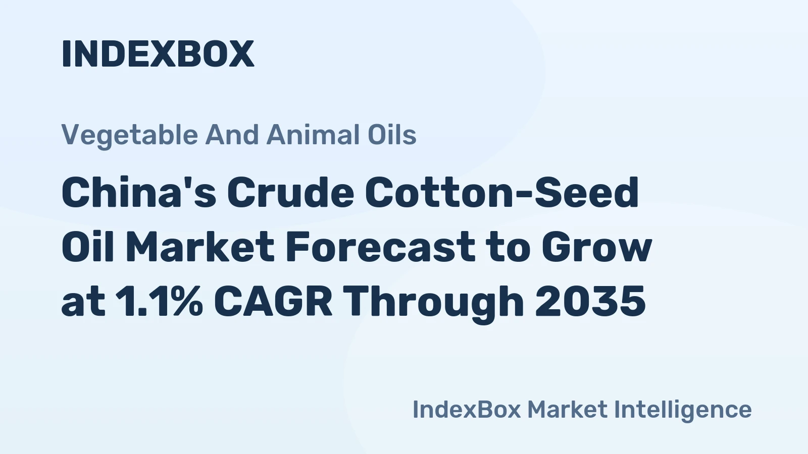 China's Crude Cotton-Seed Oil Market Forecast to Grow at 1.1% CAGR Through 2035