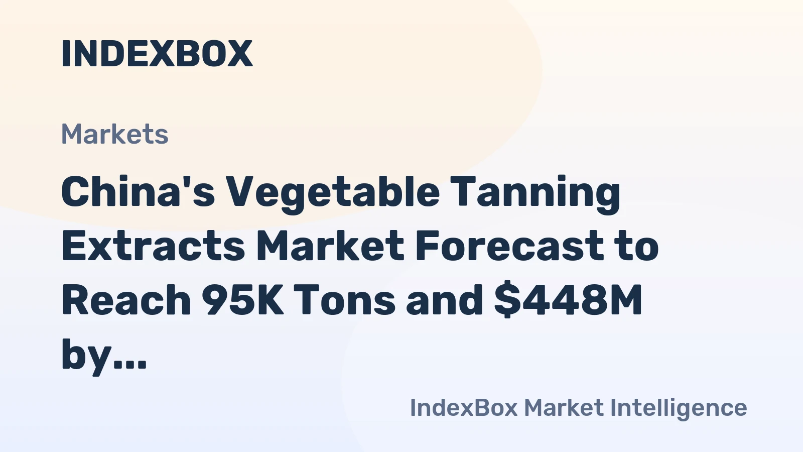China's Vegetable Tanning Extracts Market Forecast to Reach 95K Tons and $448M by 2035