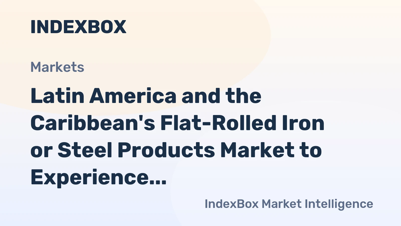 Latin America and the Caribbean's Flat-Rolled Iron or Steel Products Market to Experience 1.0% CAGR Growth from 2024 to 2035
