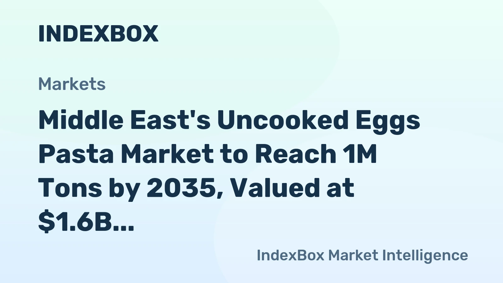 Middle East's Uncooked Eggs Pasta Market to Reach 1M Tons by 2035, Valued at $1.6B