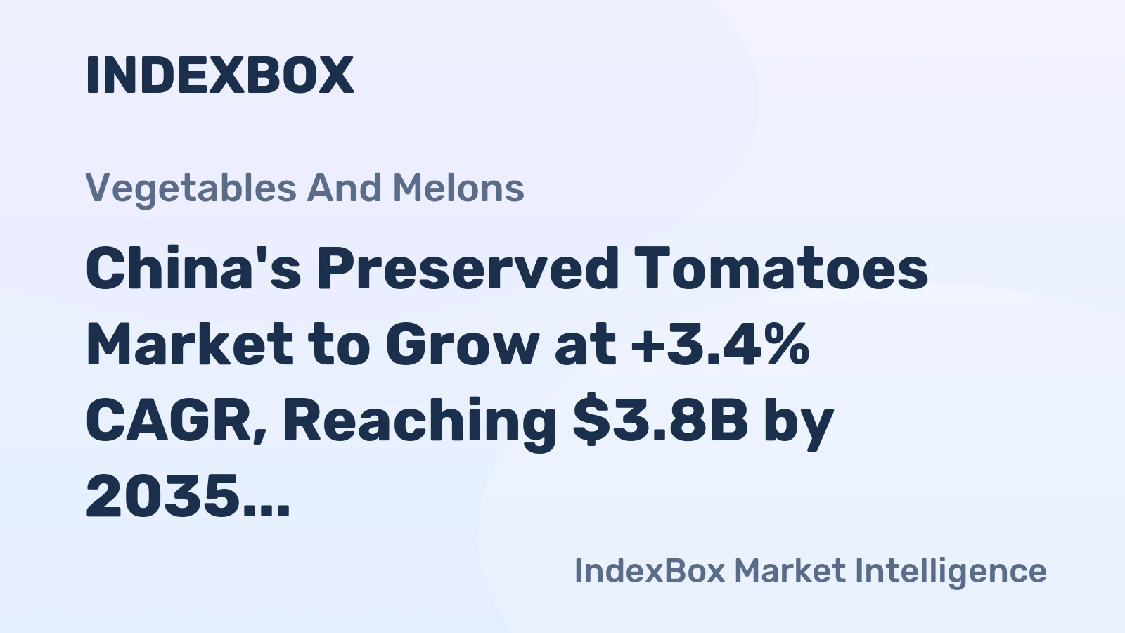 China's Preserved Tomatoes Market to Grow at +3.4% CAGR, Reaching $3.8B by 2035