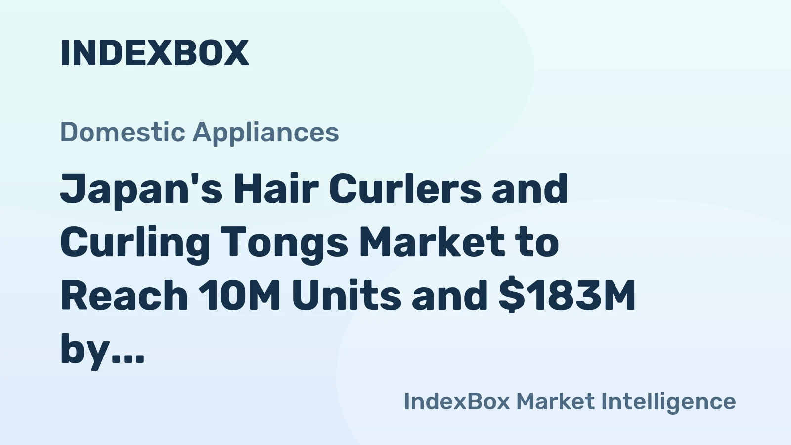 Japan's Hair Curlers and Curling Tongs Market to Reach 10M Units and $183M by 2035