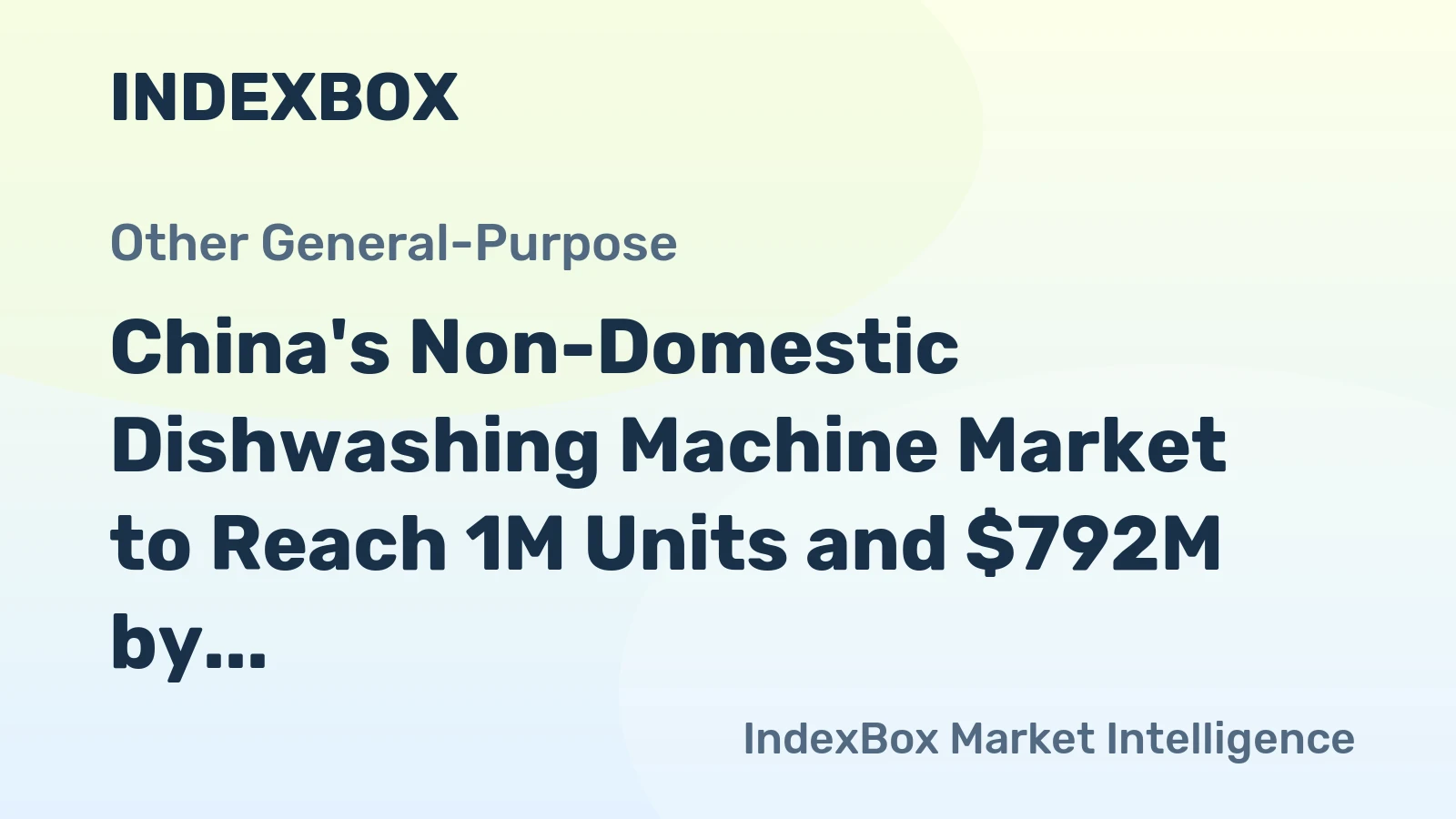 China's Non-Domestic Dishwashing Machine Market to Reach 1M Units and $792M by 2035