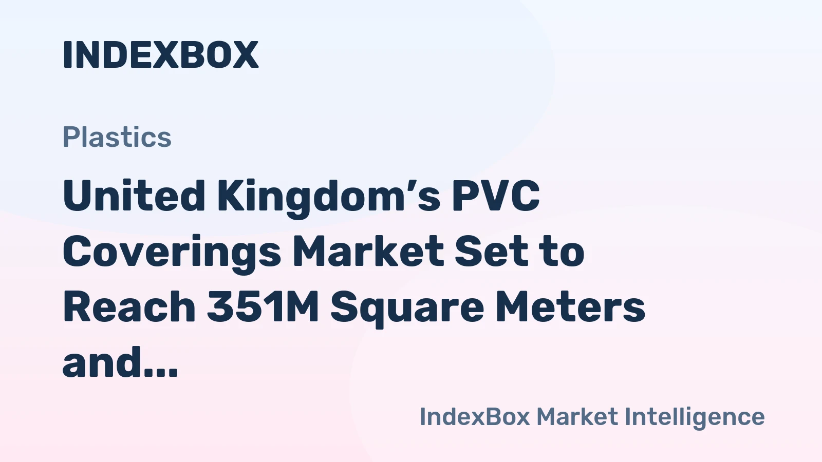 United Kingdom’s PVC Coverings Market Set to Reach 351M Square Meters and $687M in Value