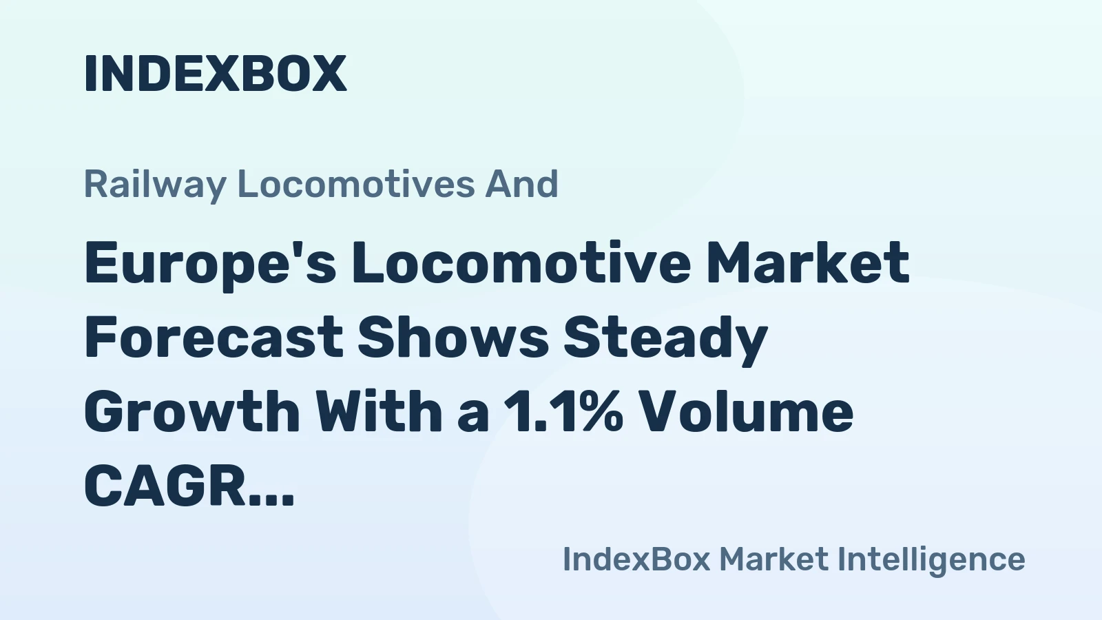 Europe's Locomotive Market Forecast Shows Steady Growth With a 1.1% Volume CAGR Through 2035