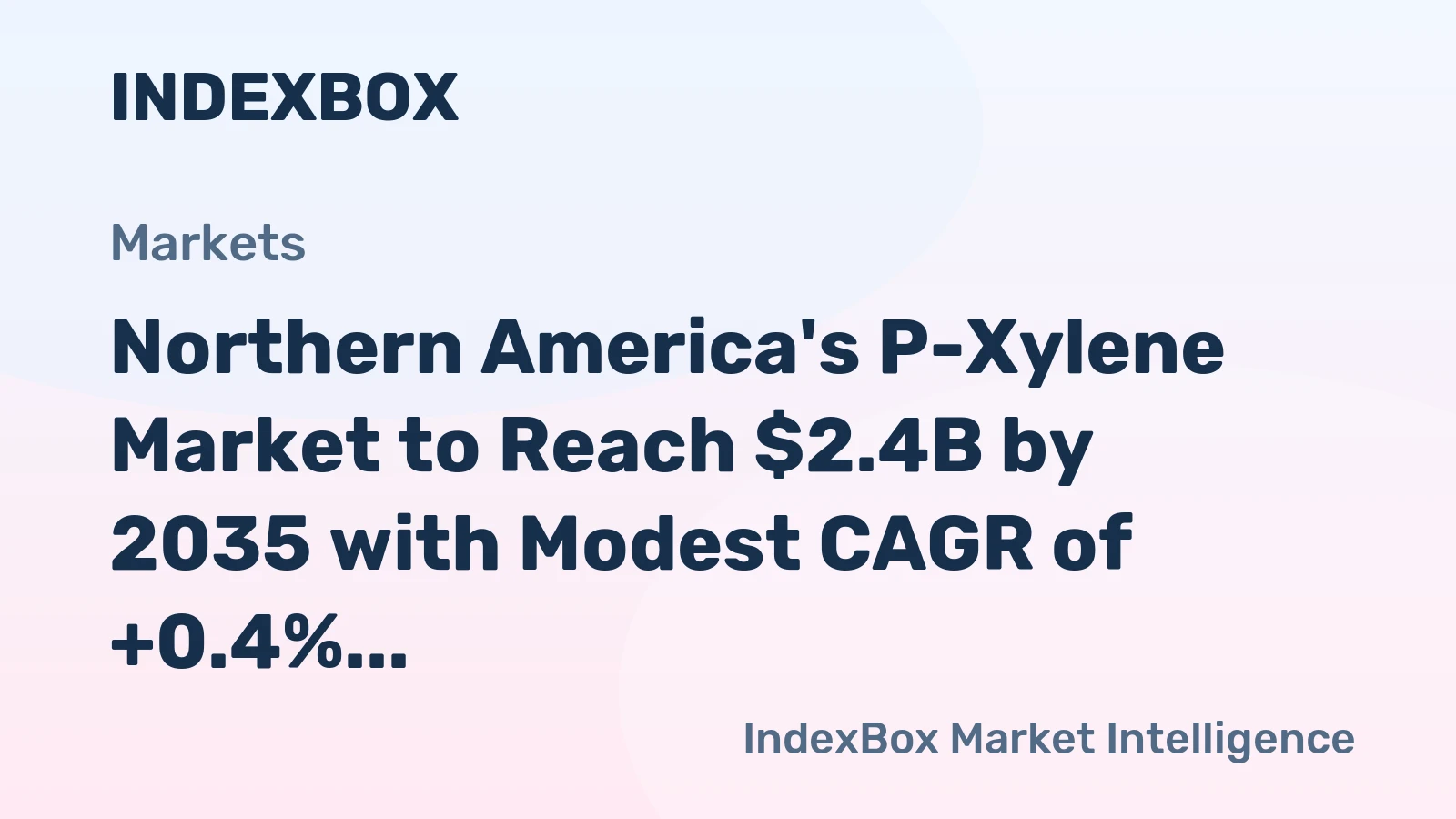 Northern America's P-Xylene Market to Reach $2.4B by 2035 with Modest CAGR of +0.4% Despite Flat Production