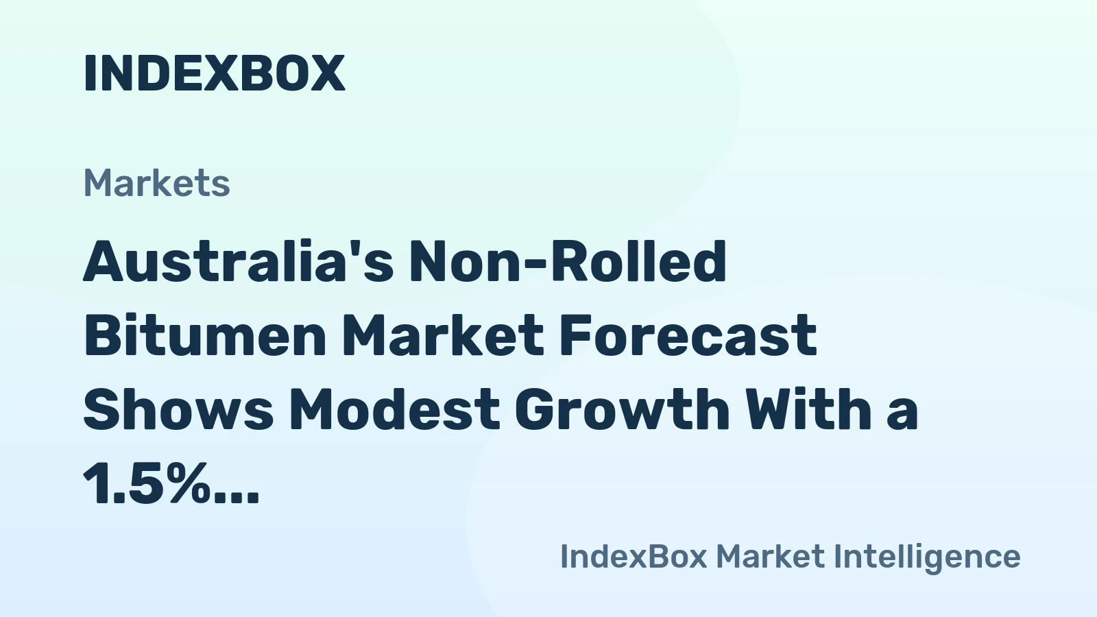 Australia's Non-Rolled Bitumen Market Forecast Shows Modest Growth With a 1.5% Volume CAGR