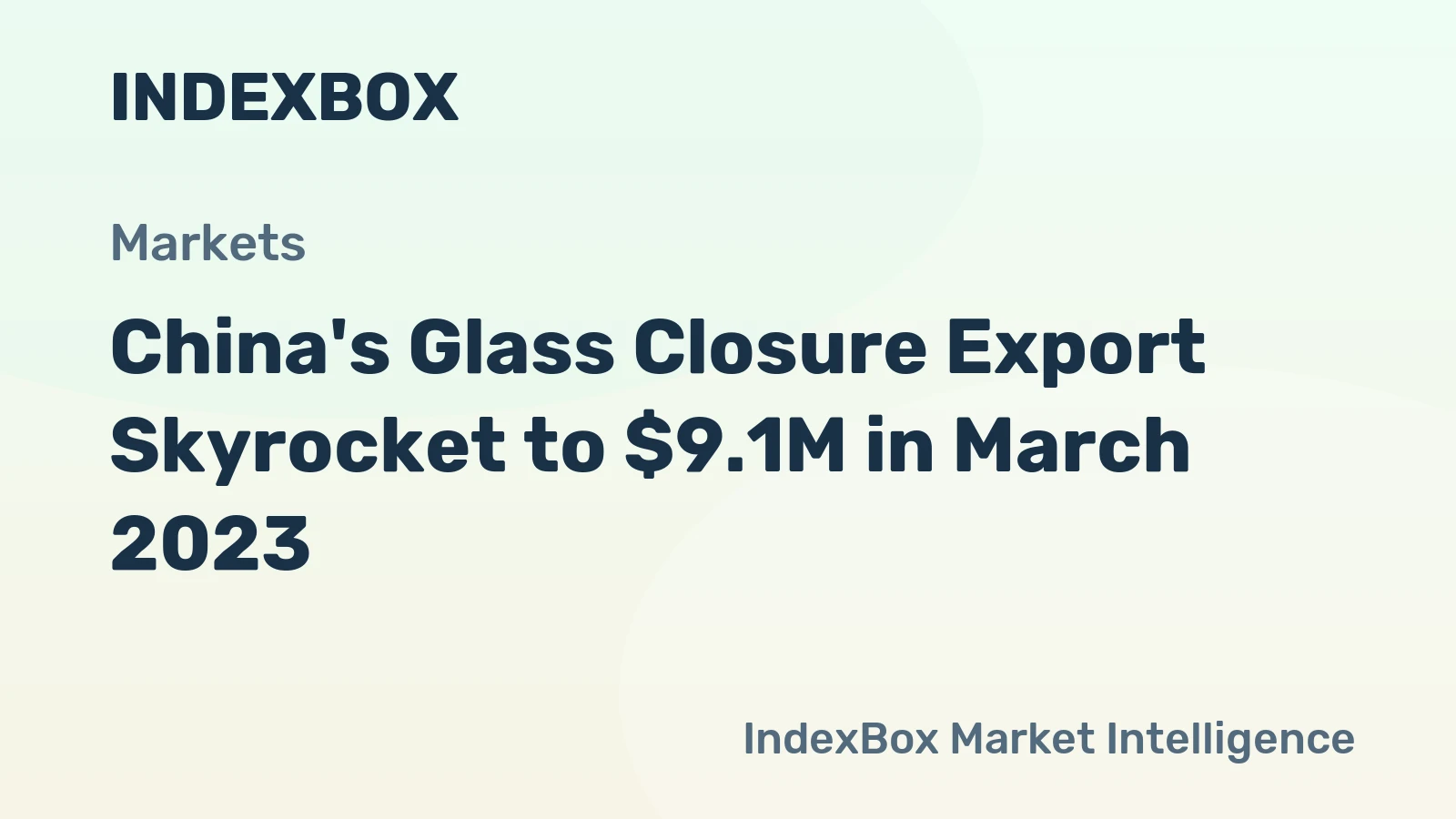 China's Glass Closure Export Skyrocket to $9.1M in March 2023