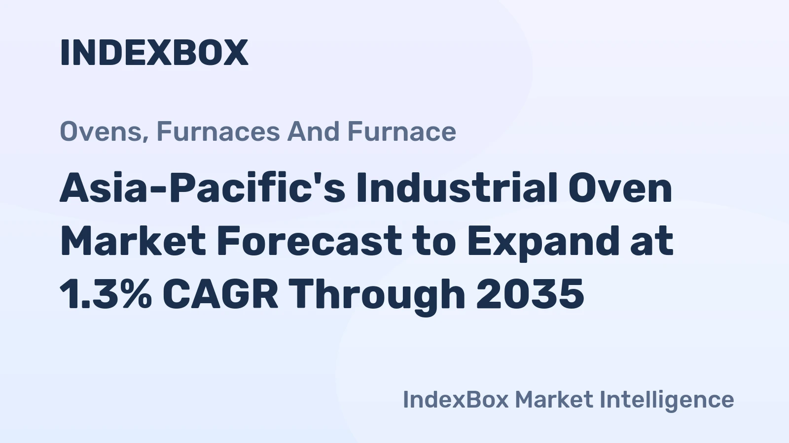Asia-Pacific's Industrial Oven Market Forecast to Expand at 1.3% CAGR Through 2035