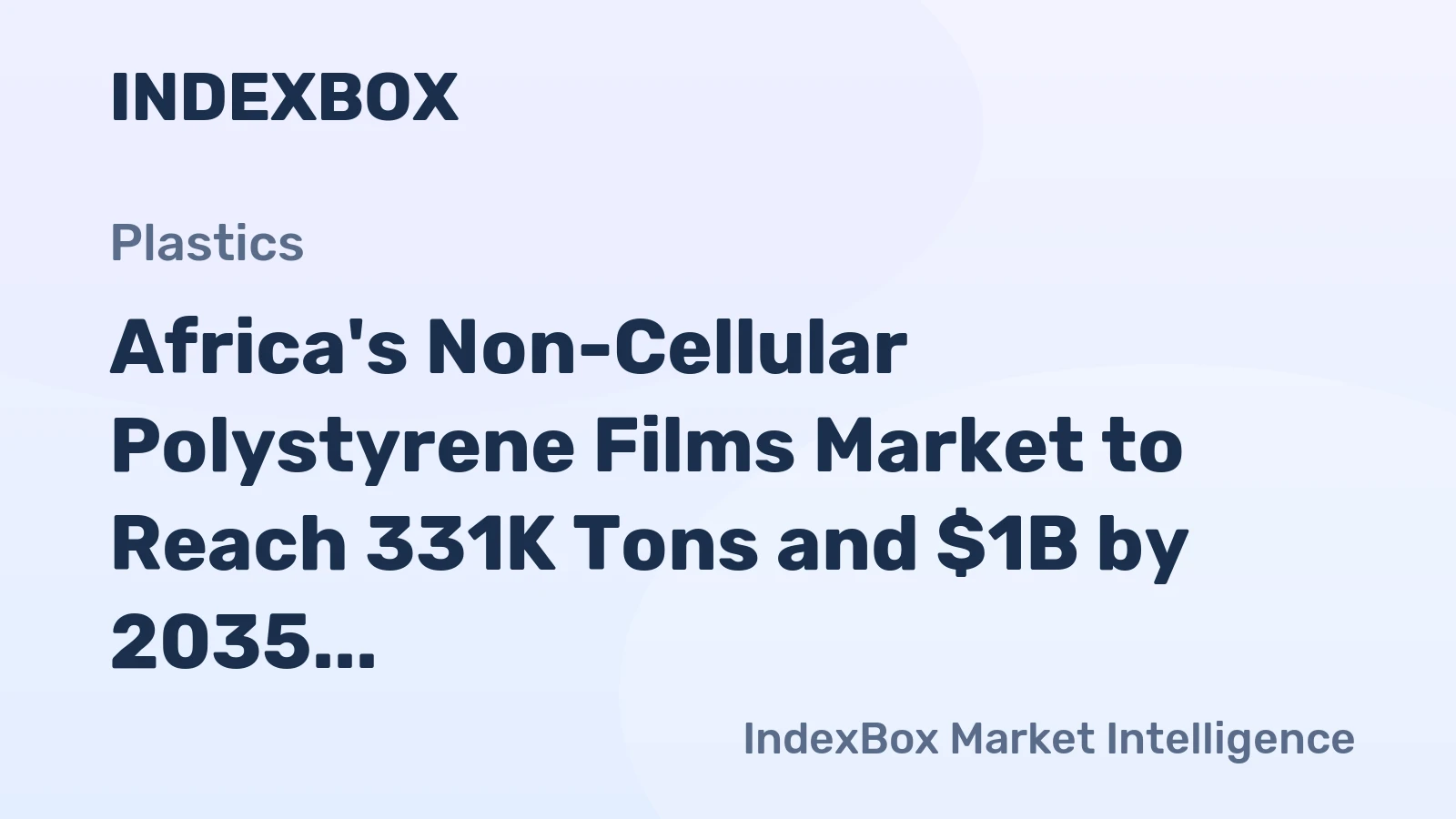 Africa's Non-Cellular Polystyrene Films Market to Reach 331K Tons and $1B by 2035