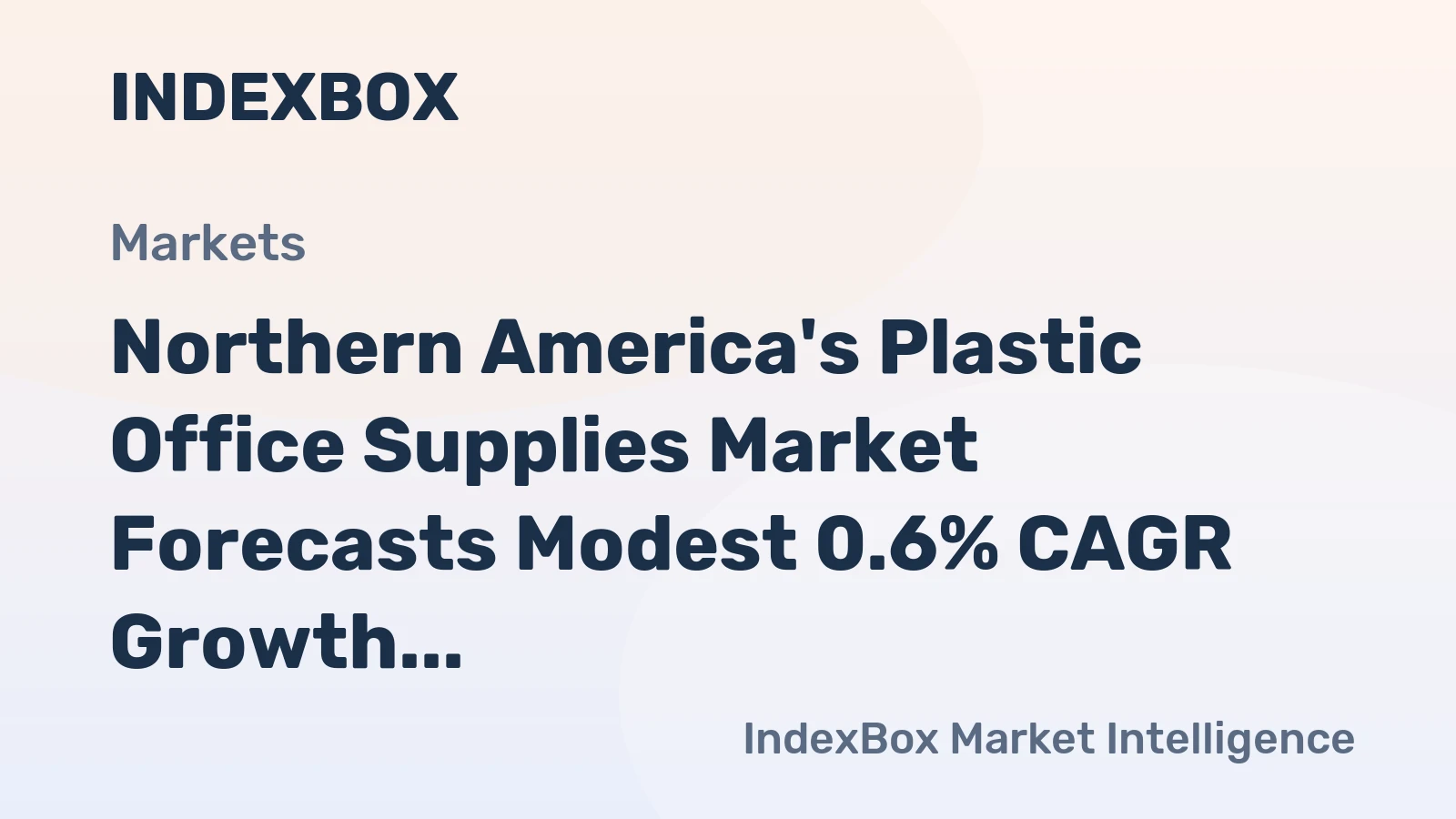 Northern America's Plastic Office Supplies Market Forecasts Modest 0.6% CAGR Growth