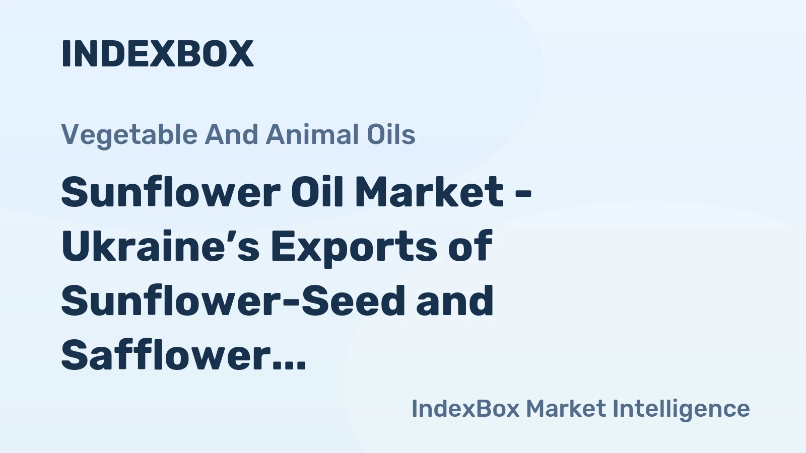 Sunflower Oil Market - Ukraine’s Exports of Sunflower-Seed and Safflower Oil Increased by 8% in 2014