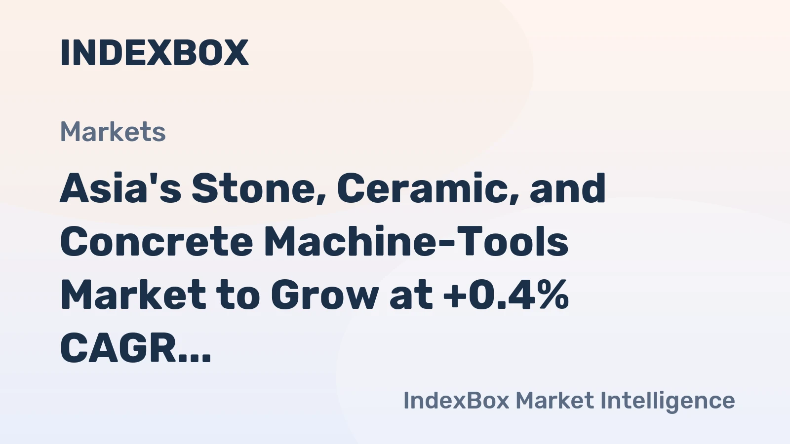 Asia's Stone, Ceramic, and Concrete Machine-Tools Market to Grow at +0.4% CAGR, Reaching 3.3M Units by 2035